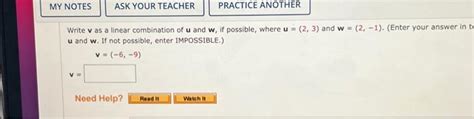 Solved Write V As A Linear Combination Of U And W If Chegg Com