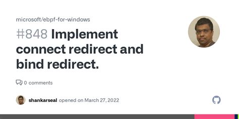 implement connect redirect and bind redirect · issue 848 · microsoft ebpf for windows · github