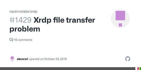 xrdp file transfer problem · issue 1429 · neutrinolabs xrdp · github