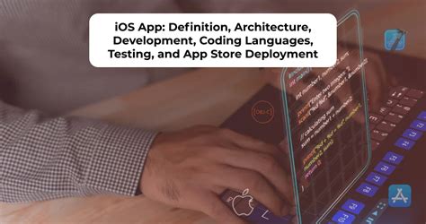 Ios App Definition Architecture Development Coding Languages Testing And App Store Deployment