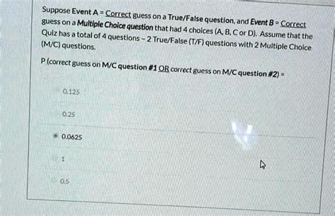 Suppose Event A Cqnect Guess On Guess On Truefalse Question Multiple Choice And Event B Question