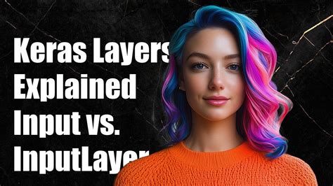 Keras Layers Explained Difference Between Layersinput And Layersinputlayer Youtube