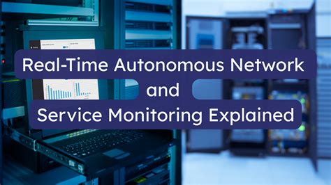 Real Time Autonomous Network And Service Monitoring Explained Corporate Technologies