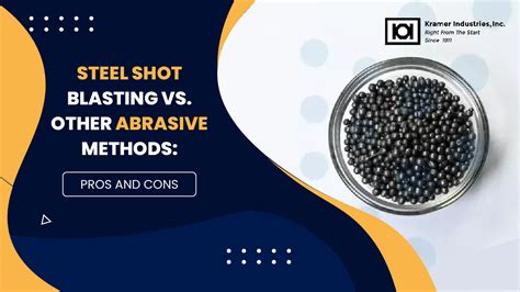 Steel Shot Blasting Vs Other Abrasive Methods Kramer