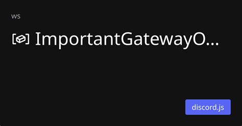 importantgatewayopcodes ws main discord js