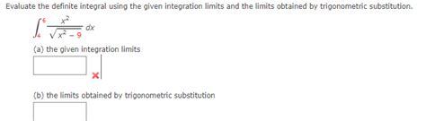 Solved Evaluate The Definite Integral Using The Given Chegg Com
