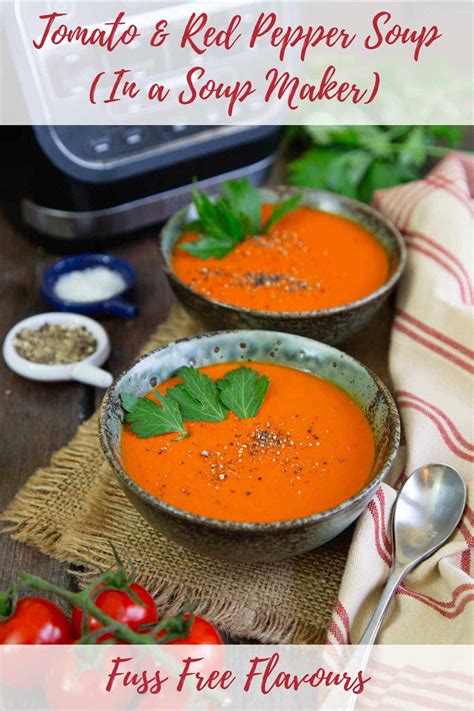 Soup Maker Tomato And Red Pepper Soup Helens Fuss Free Flavours