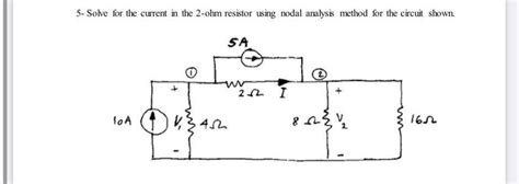 Solved 5 Solve For The Current In The 2 Ohm Resistor Using