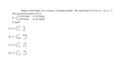 Solved Suppose That Matrix Is A Variance Covariance Matrix Chegg Com