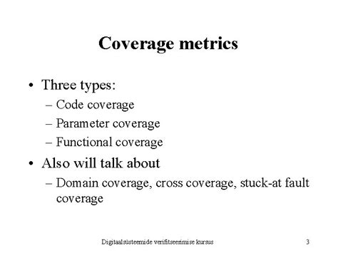 Simulation Based Verification Coverage Verification Coverage Estimates The