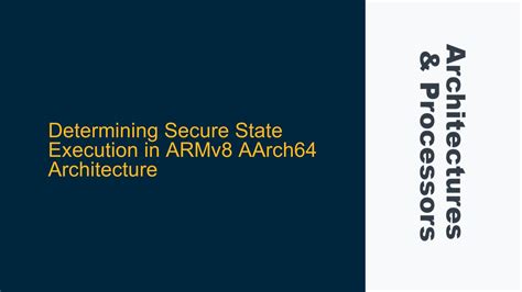 Determining Secure State Execution In Armv8 Aarch64 Architecture System On Chips