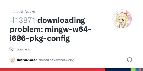 downloading problem mingw w64 i686 pkg config · issue 13871