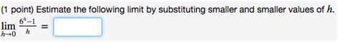 Solved Point Estimate The Following Limit By Chegg Com