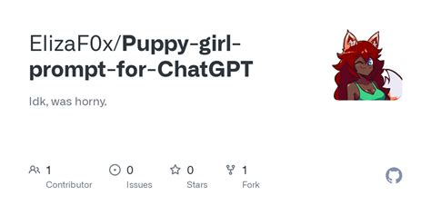 Github Elizaf X Puppy Girl Prompt For Chatgpt Idk Was Horny