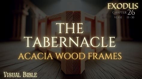 Exodus 26 15 30 The Frames Of The Tabernacle Mishkan Acacia Wood