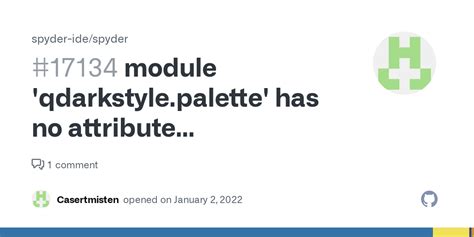 Module Qdarkstylepalette Has No Attribute Darkpalette · Issue 17134 · Spyder Idespyder