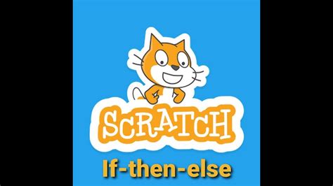 scratch if then else tutorial conditional statements youtube