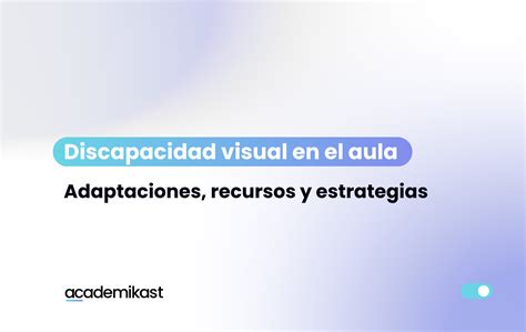 Discapacidad Visual En El Aula Con La Lomloe Academikast