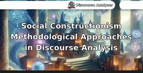 Social Constructionism Methodological Approaches In Discourse Analysis