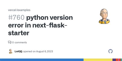 Python Version Error In Next Flask Starter · Issue 760 · Vercelexamples · Github