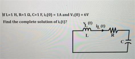 Solved If L1hr1Ωc1 Fil01 A And Vl06 V Find The