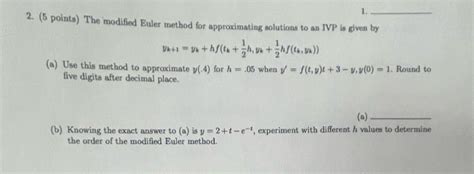 Solved 2 5 Points The Modified Euler Method For