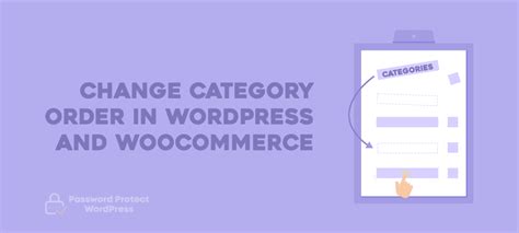 Change Category Order In WordPress And WooCommerce Password Protect