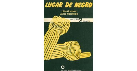 Lugar De Negro By Lélia Gonzales