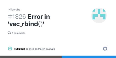 Error In Vecrbind · Issue 1826 · R Libvctrs · Github