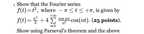 Solved This Is About Fourier And Parsevals Theorem Plese