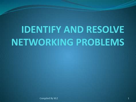 Identifyandresolvenetworkingproblemshns2ndyearextandregularpptx