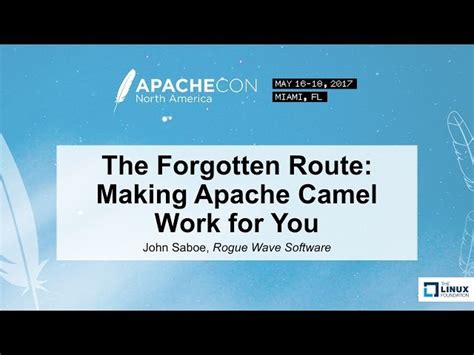 Free Video The Forgotten Route Making Apache Camel Work For You From Linux Foundation Class