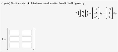 Solved Point Find The Matrix A Of The Linear Chegg Com