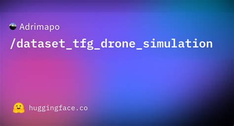 Adrimapo Dataset Tfg Drone Simulation · Datasets At Hugging Face