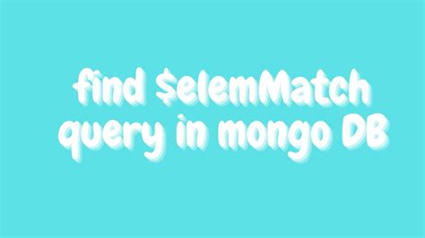Elemmatch In Query In Mongodb Youtube