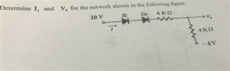 Solved Determine I V For The Network Shown In The