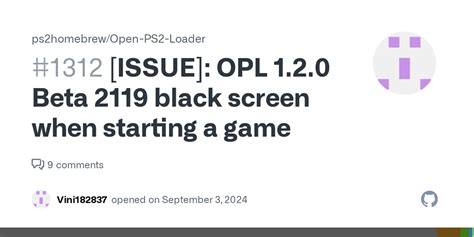 Issue Opl 120 Beta 2119 Black Screen When Starting A Game · Issue