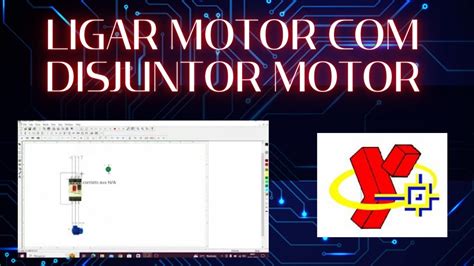 Ligando Motor Com Disjuntor Motor No Cad Simu Youtube