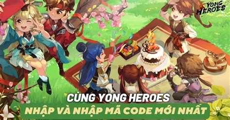 Code Yong Heroes Mới Nhất Update 18092025 Cách Nhập