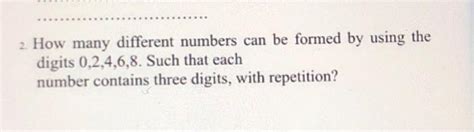 Solved How Many Different Numbers Can Be Formed By Using The
