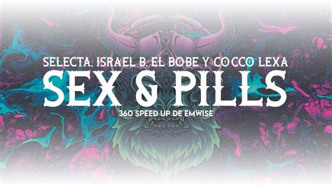 Speed Up Sex And Pills De Selecta Israel B El Bobe Y Cocco Lexa