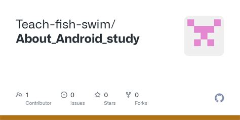Github Teach Fish Swim About Android Study