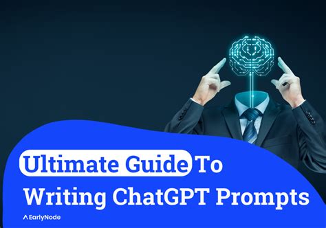 The Ultimate Guide To Writing Effective ChatGPT Prompts EarlyNode