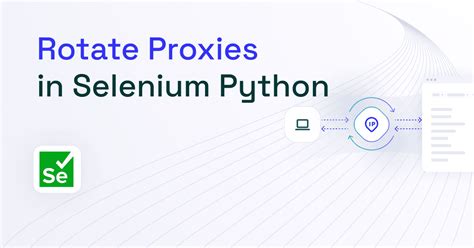 How To Rotate Proxies In Selenium Python Tutorial 2025 Zenrows