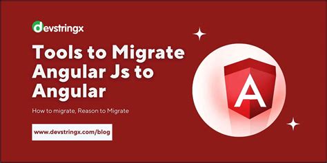 Tools To Migrate Angular Js To Angular Reasons How To Ds