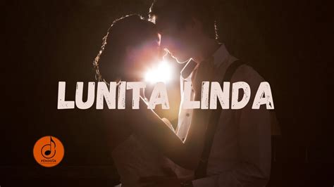 Lunita Linda Youtube
