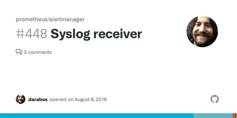 Syslog Receiver · Issue 448 · Prometheus Alertmanager · Github