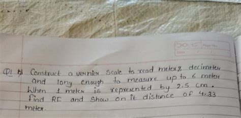 Qi Of Construct A Vernier Scale To Read Meters Decimeter And Long Enough