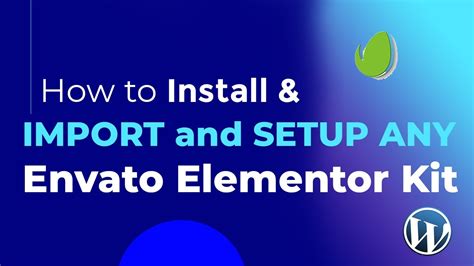 How To Install And Import Any Envato Elements Elementor Kit In Wordpress Elementor Wordpress