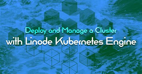 快速的 kubernetes 集群和部署｜linode，现已加入 akamai